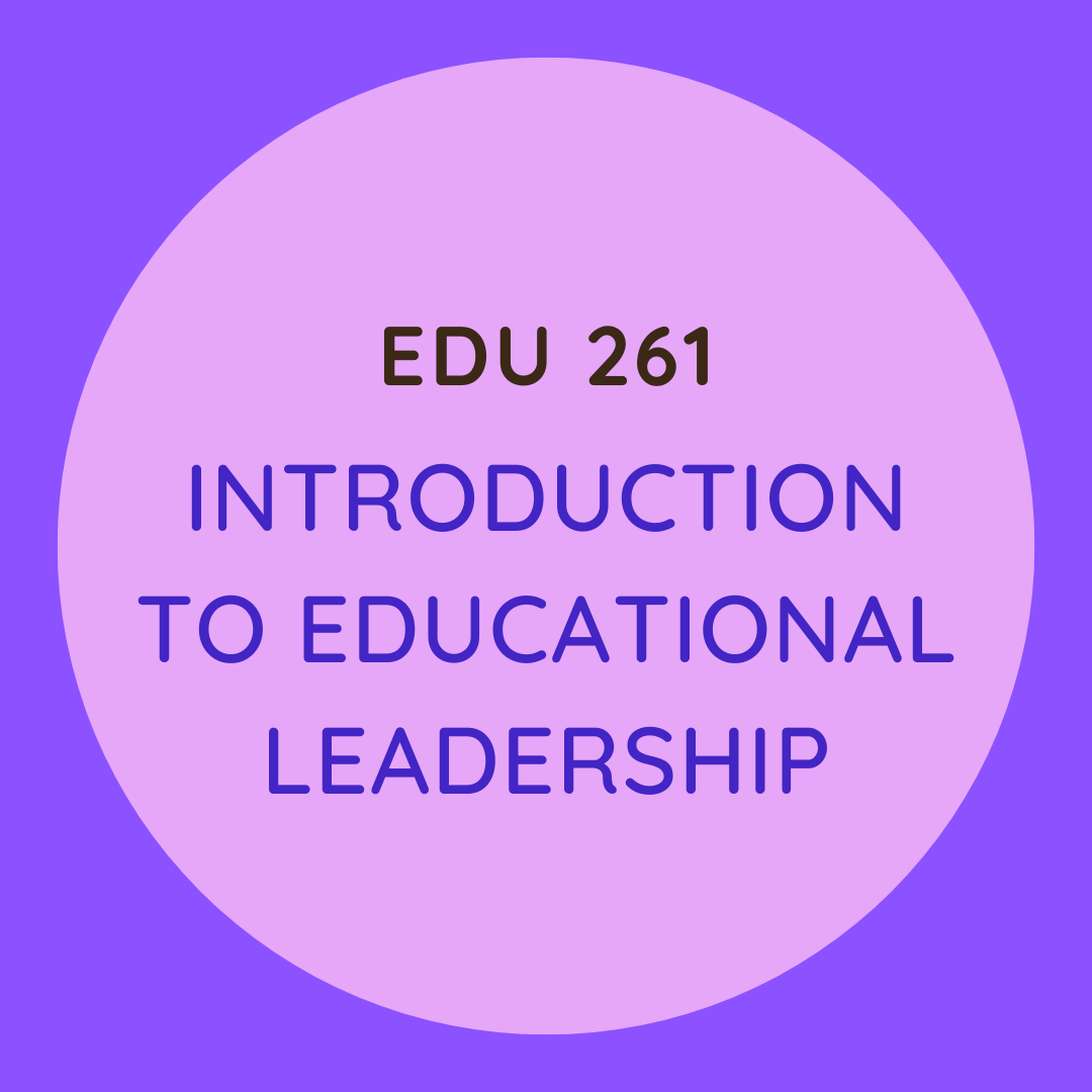 EDU 261 Introduction to Educational Leadership — aafaqeducation