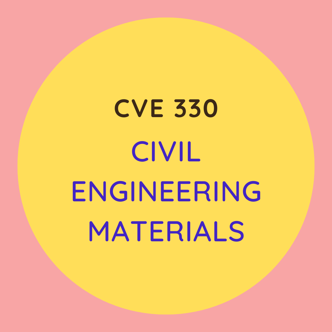 CVE 330 Civil Engineering Materials — aafaqeducation