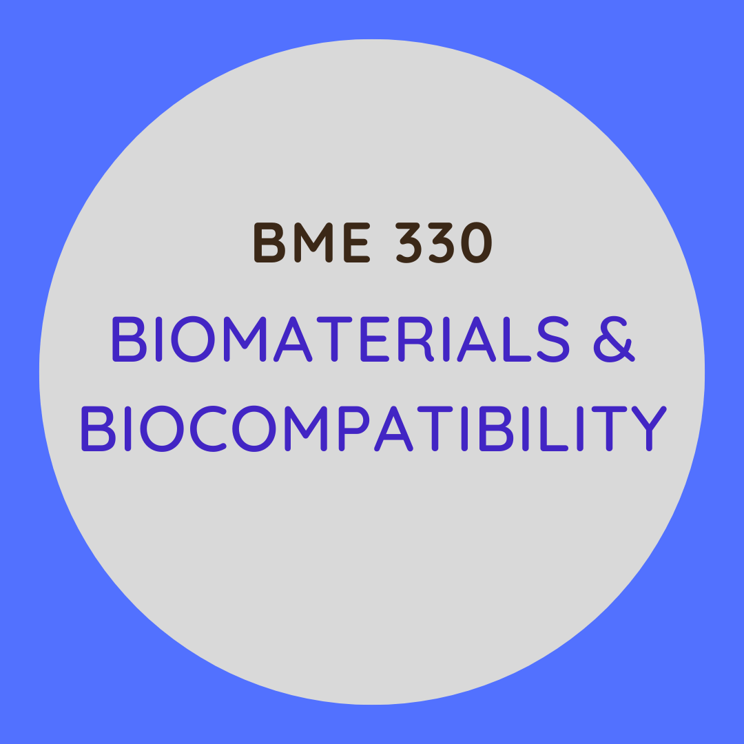 BME 330 Biomaterials & Biocompatibility — aafaqeducation