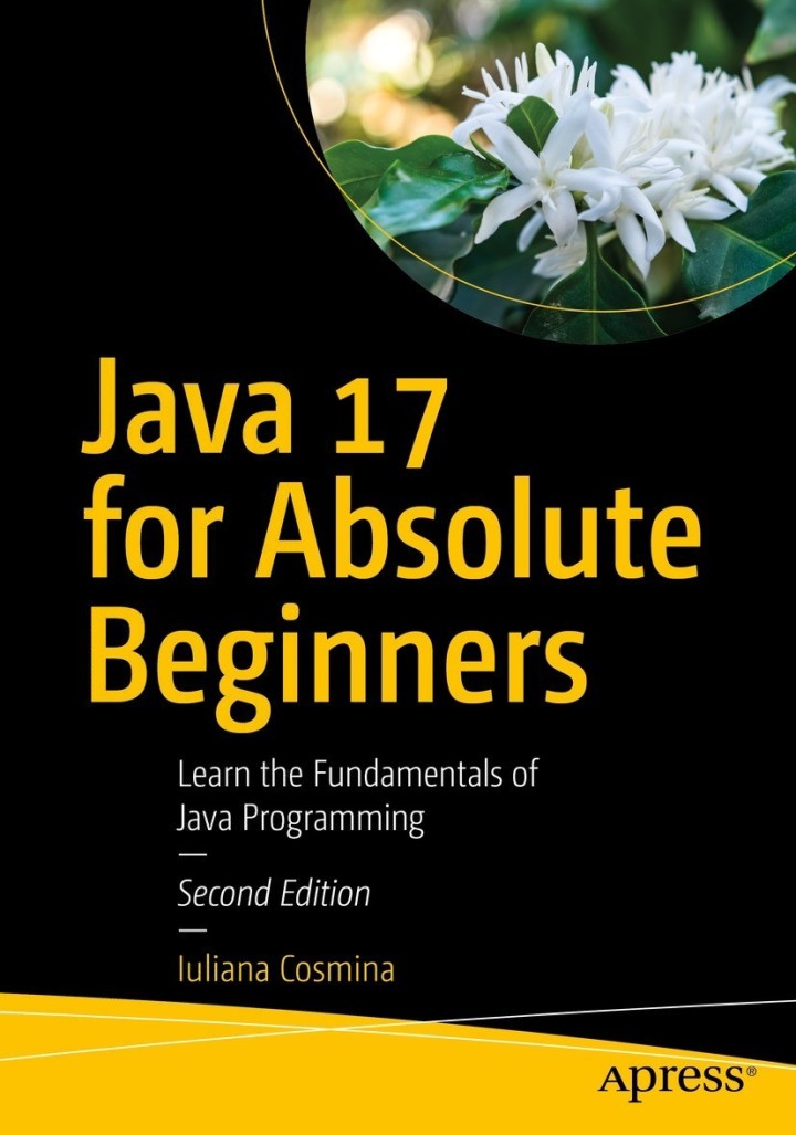 Java 17 for Absolute Beginners: Learn the Fundamentals of Java Program — aafaqeducation